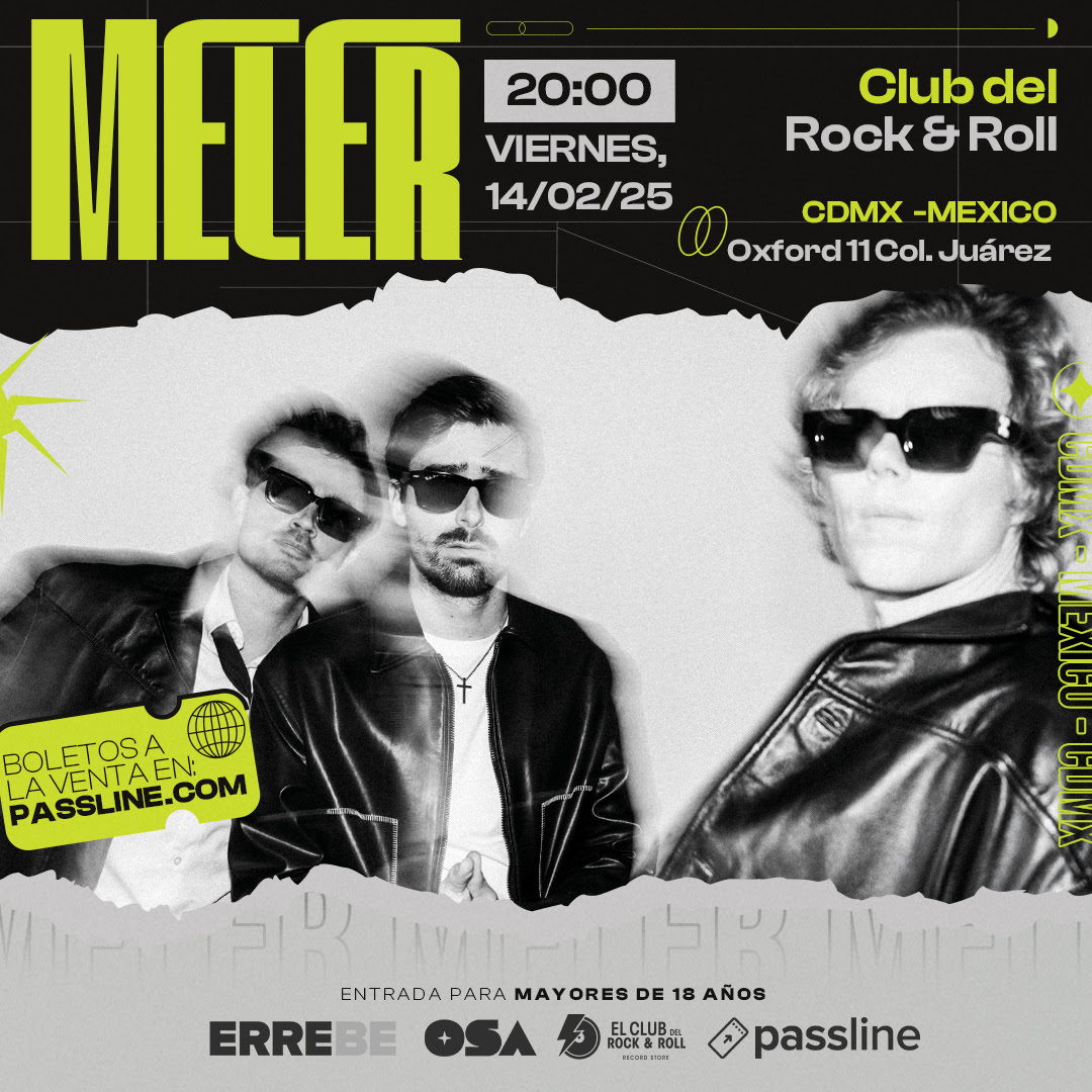 MELER llegar a México con un show único el 14 de febrero en el Club del ...